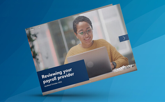 Reviewing your payroll provider | Moorepay